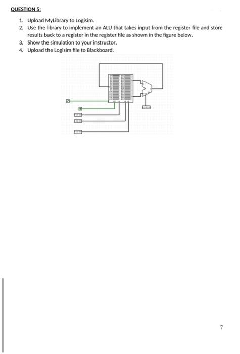 Solved Question 5 1 Upload Mylibrary To Logisim 2 Use 