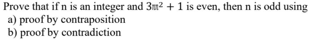 Solved Prove that if n ﻿is an integer and 3nn2+1 ﻿is even, | Chegg.com