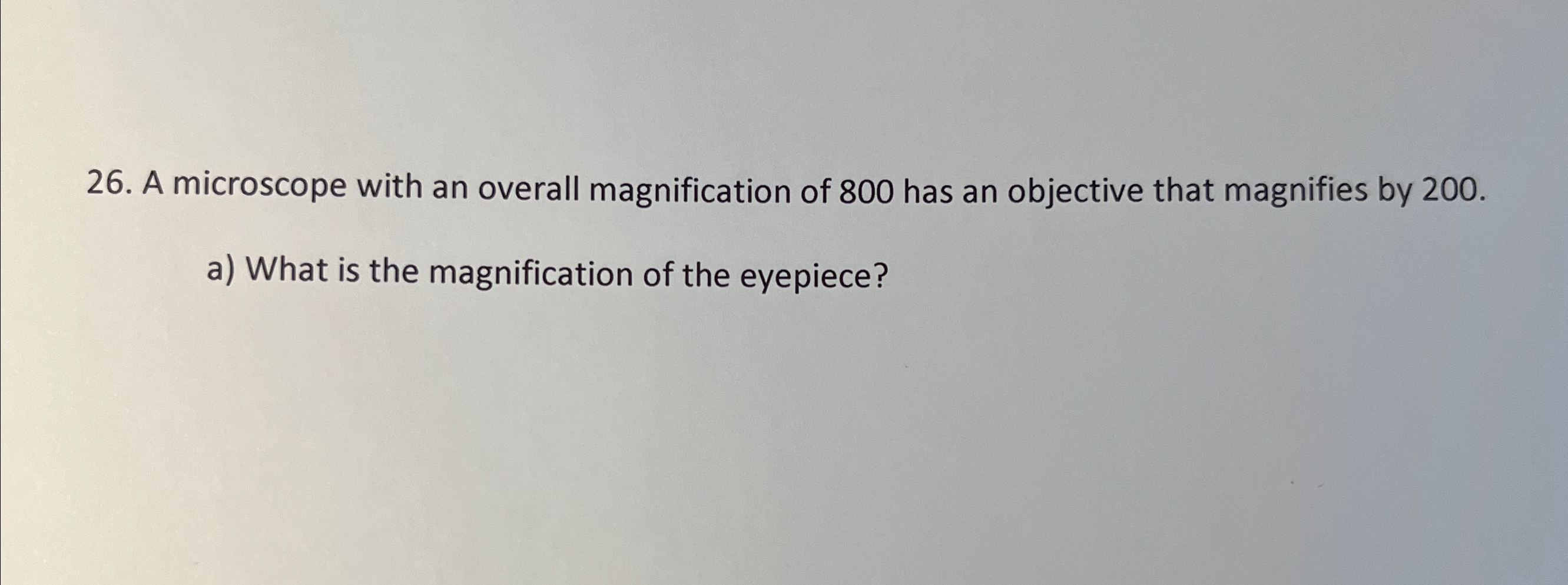 Solved A microscope with an overall magnification of 800 | Chegg.com