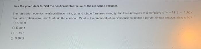 Solved Use the given data to find the best predicted value | Chegg.com
