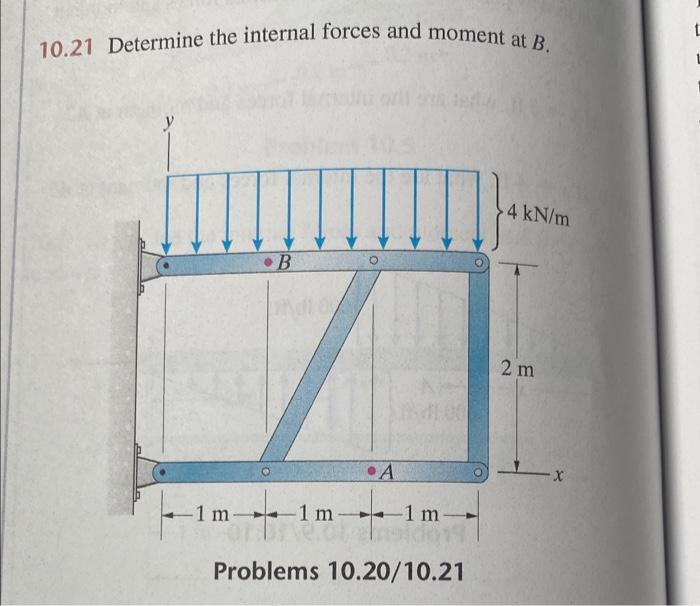 Solved 10.21 Determine the internal forces and moment at B. | Chegg.com