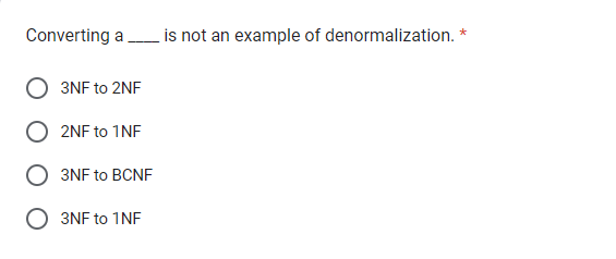 Solved Converting ais not an example of denormalization. | Chegg.com