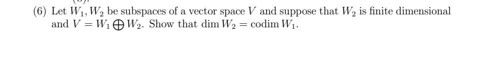Solved (6) Let W1,W2 be subspaces of a vector space V and | Chegg.com