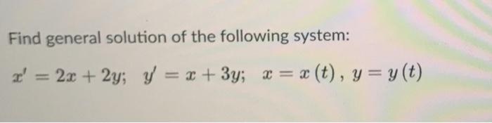 Solved Find general solution of the following system: a' = | Chegg.com