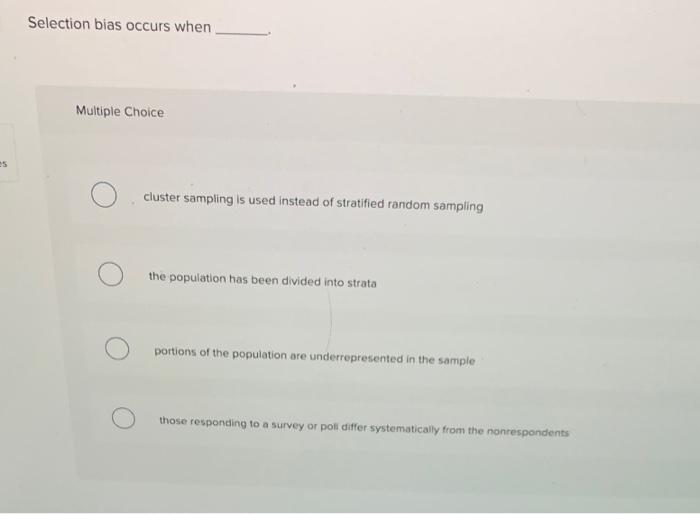 Solved Selection bias occurs when Multiple Choice cluster | Chegg.com