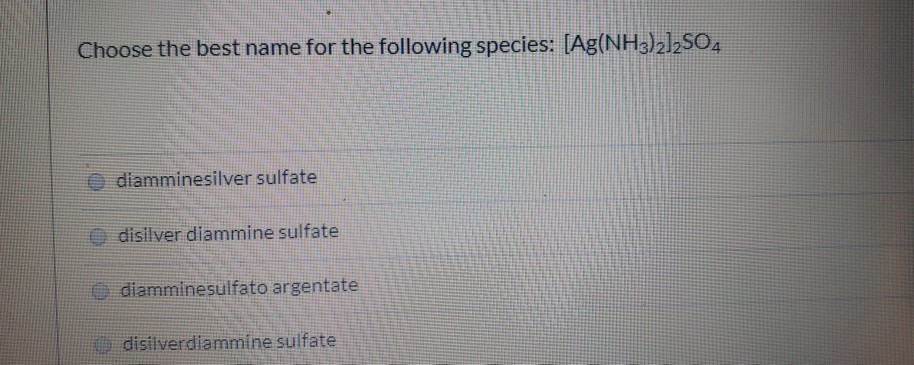 Solved Choose the best name for the following species: | Chegg.com