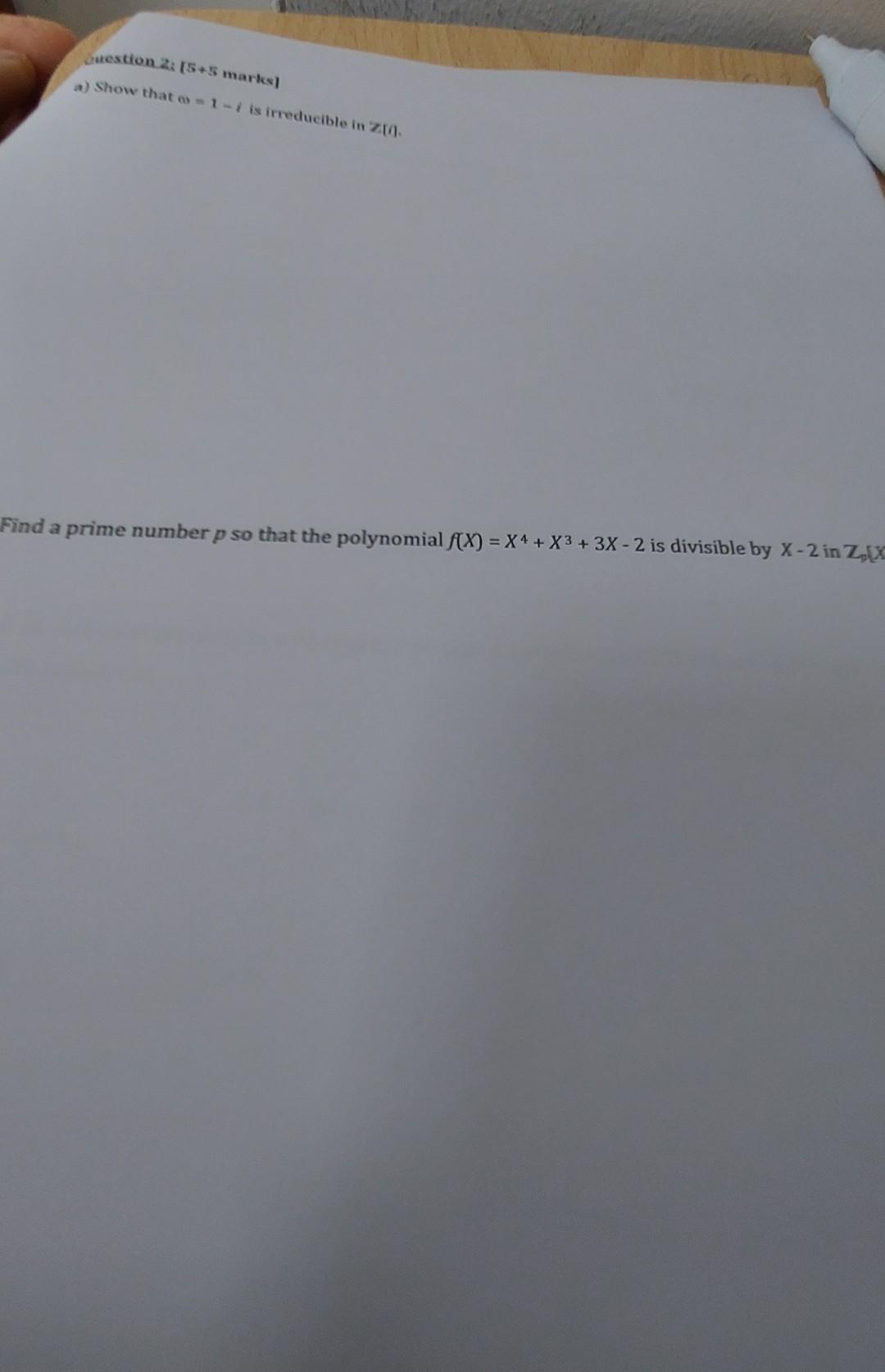 Solved Question 2: (5+5 marks] a) Show that w-1-i is | Chegg.com