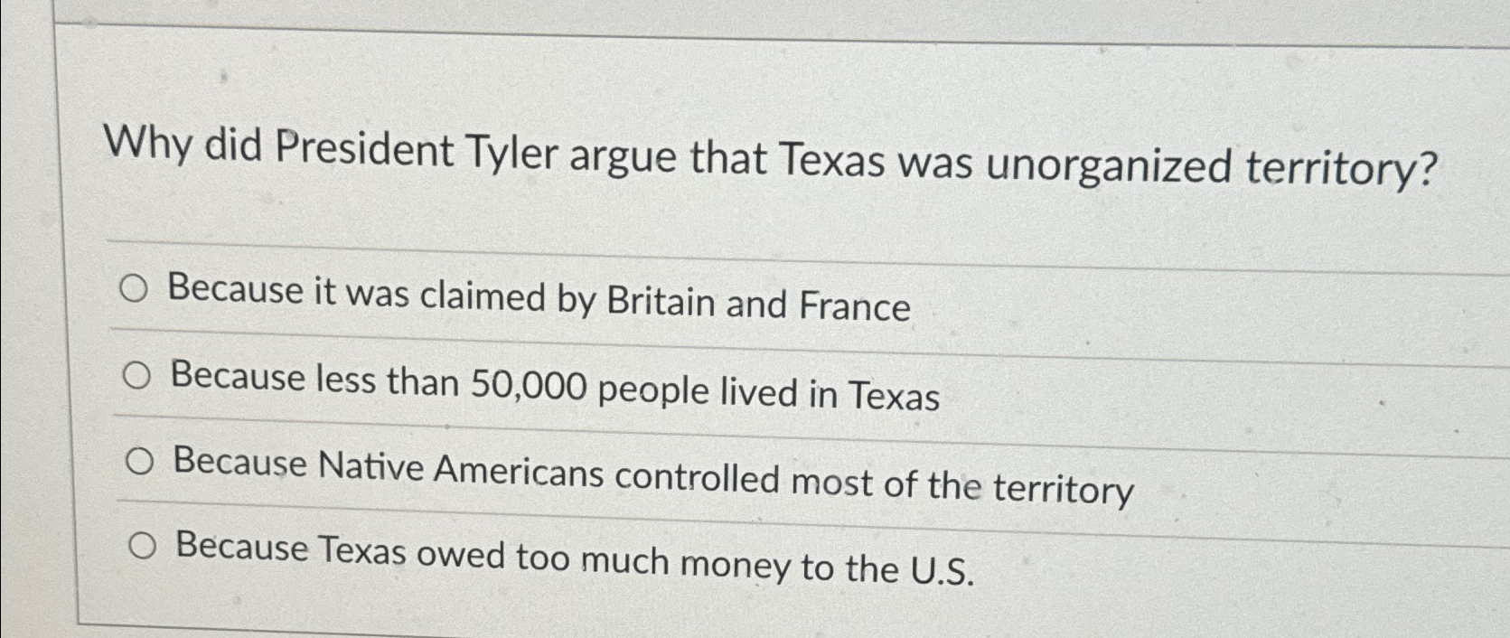 Solved Why did President Tyler argue that Texas was | Chegg.com
