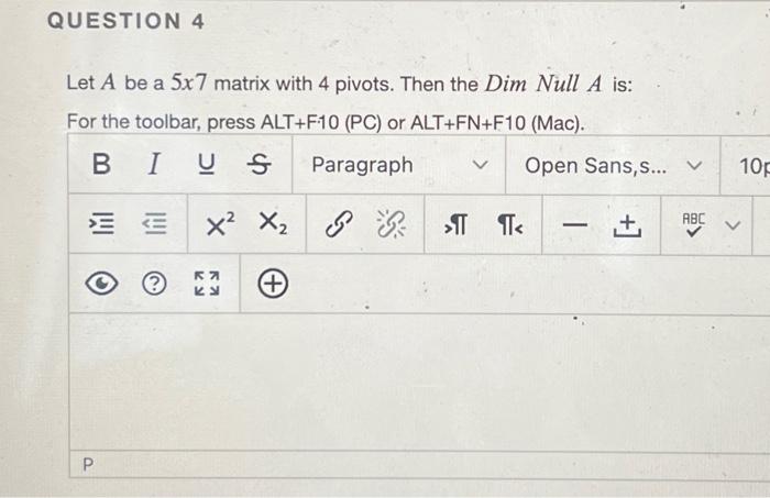 Solved Let A be a 5×7 matrix with 4 pivots. Then the Dim | Chegg.com
