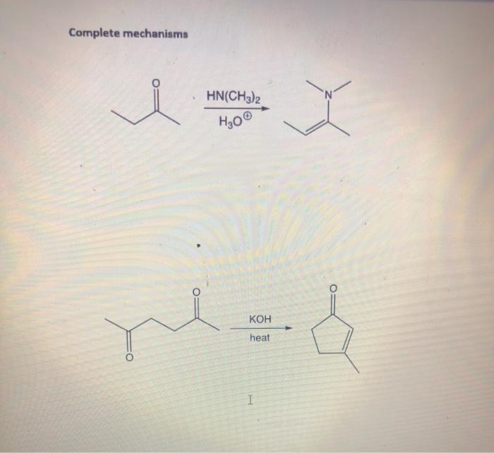 Solved Complete mechanisms HN(CH3)2 Ho® KOH heat I | Chegg.com Solved Complete mechanisms HN(CH3)2 Ho® KOH heat I | Chegg.com