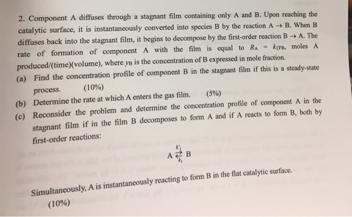Solved 2. Component A diffuses through a stagnant film | Chegg.com