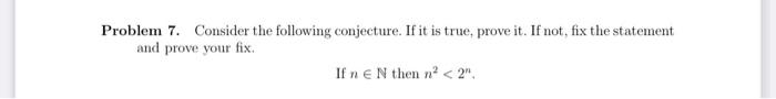 Solved Problem 7. Consider the following conjecture. If it | Chegg.com