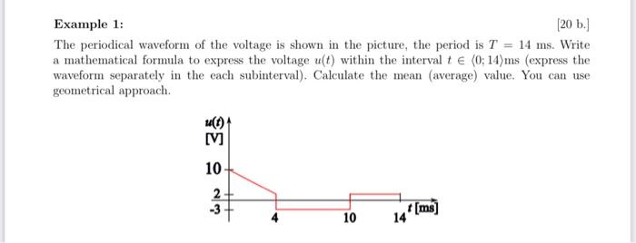 [Solved]: Example 1: [20 b.] The periodical waveform of the