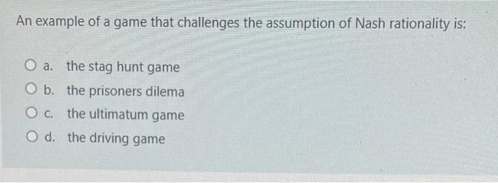 Solved An example of a game that challenges the assumption | Chegg.com