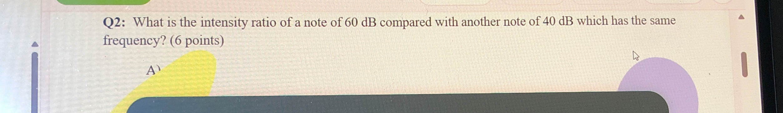 Solved Q2: What is the intensity ratio of a note of 60 ﻿dB | Chegg.com