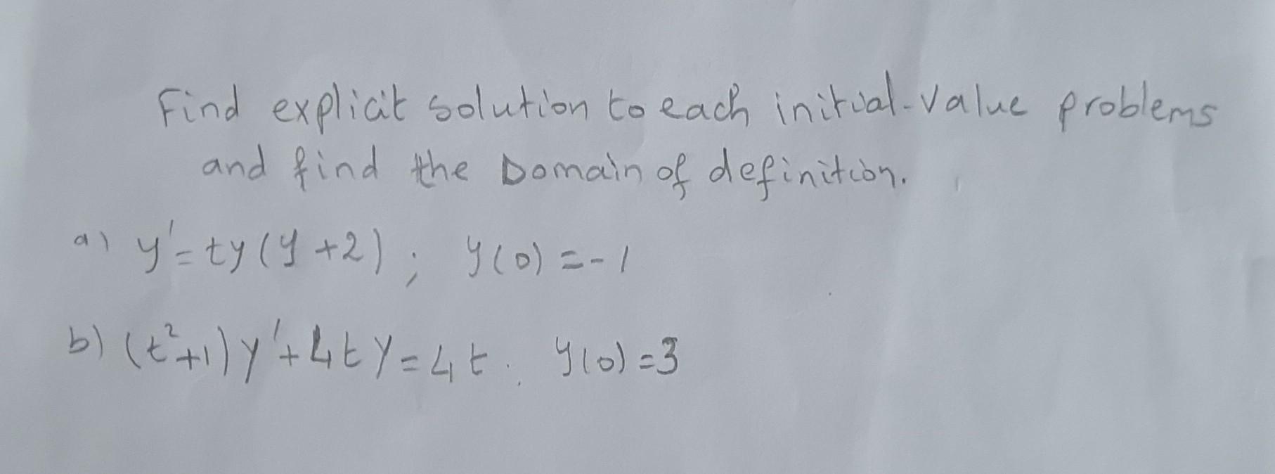 Solved Find Explicit Solution To Each Initial Value Problems 4568