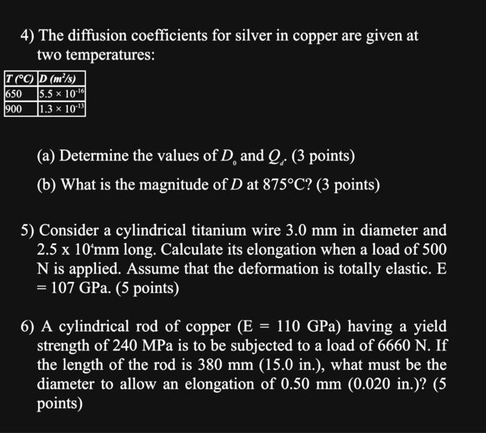 Solved 4) The diffusion coefficients for silver in copper | Chegg.com