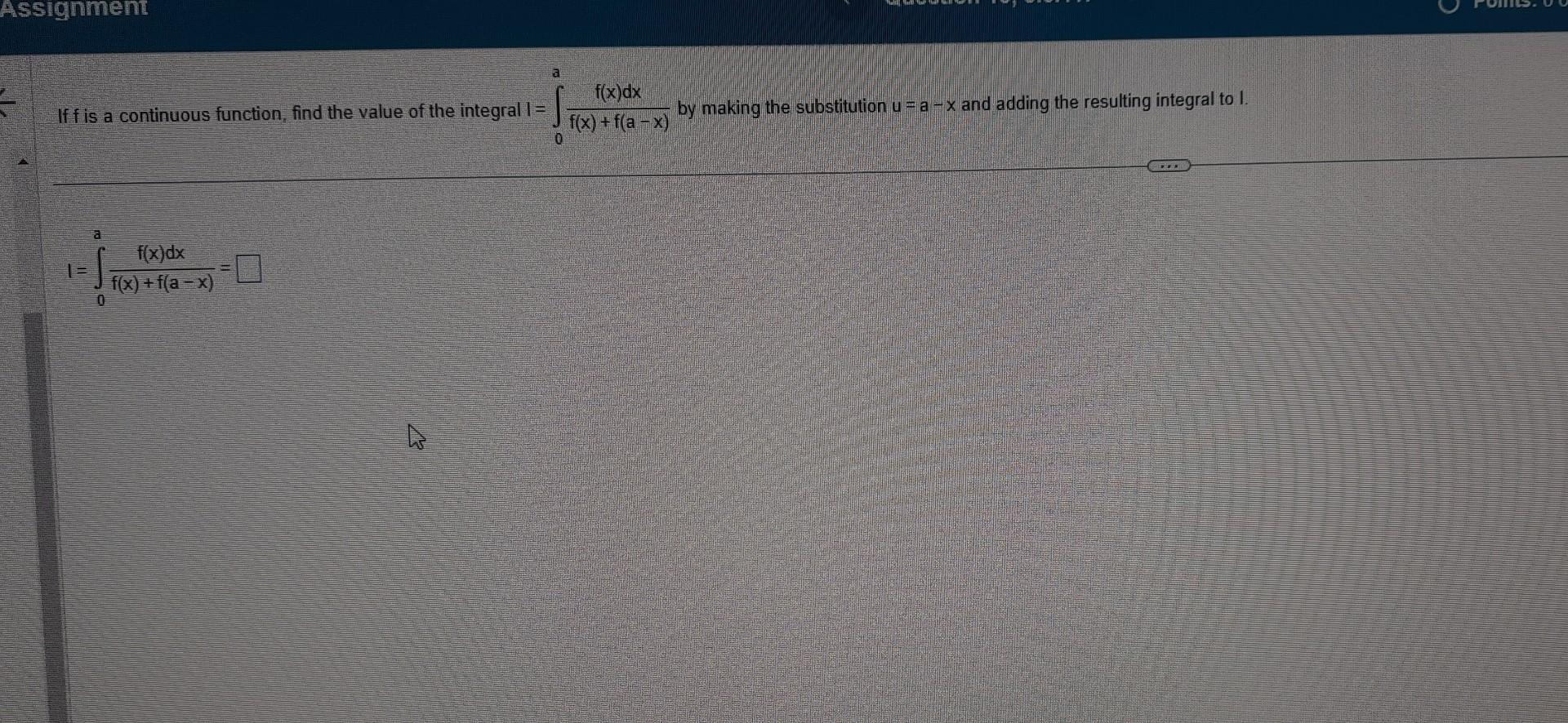 Solved l=∫0af(x)+f(a−x)f(x)dx= | Chegg.com