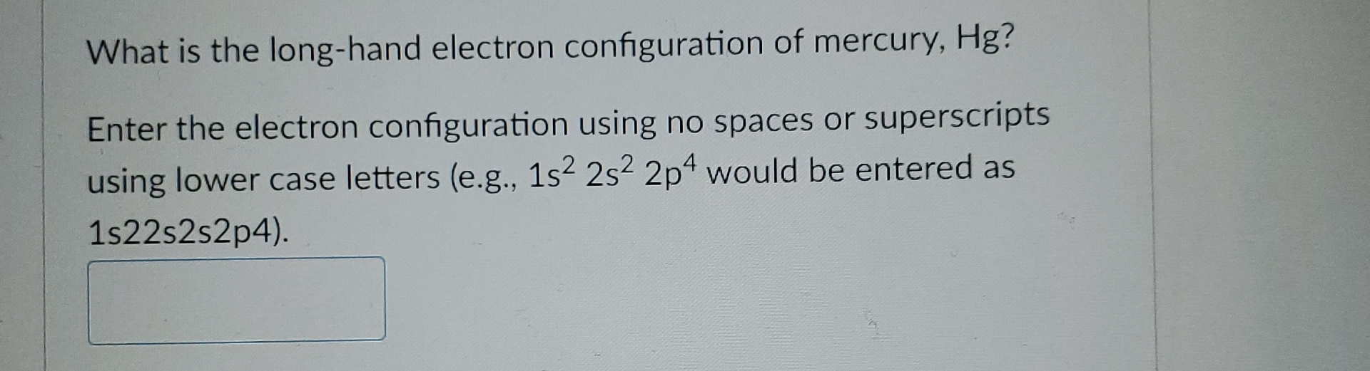 Solved What is the long-hand electron configuration of | Chegg.com