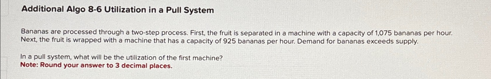 Solved Bananas are processed through a two-step process. | Chegg.com