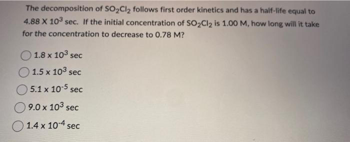 Solved The decomposition of SO2Cl2 follows first order | Chegg.com
