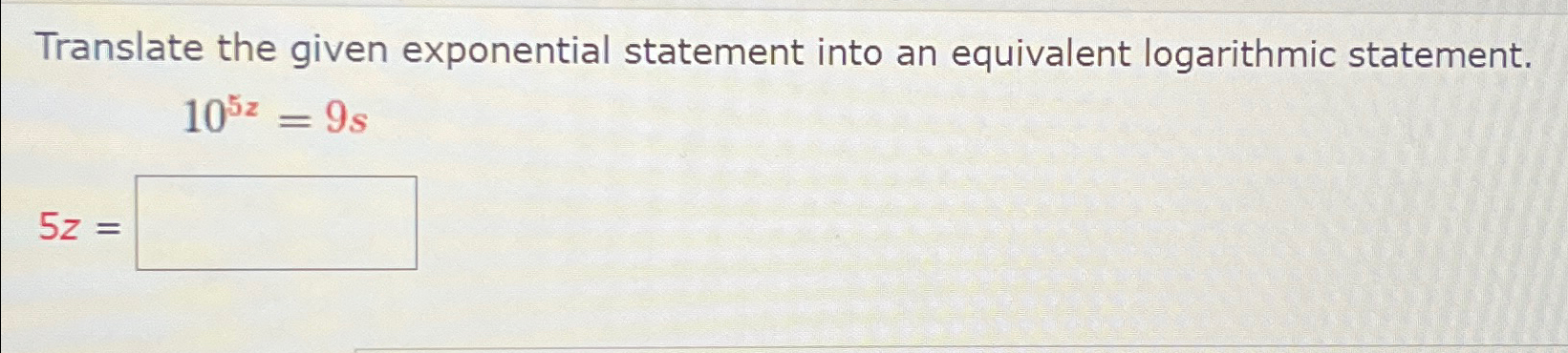 Solved Translate the given exponential statement into an | Chegg.com