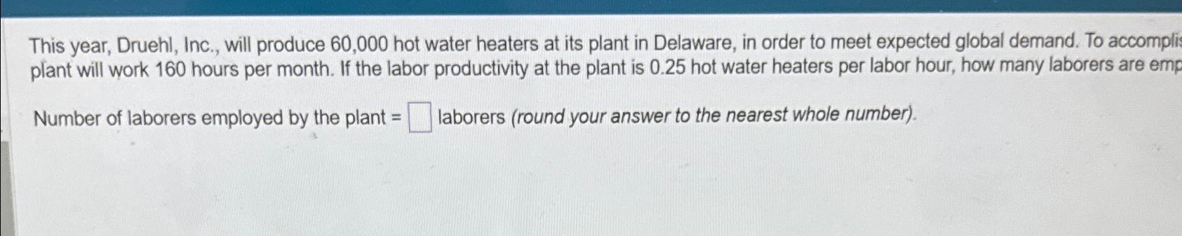 Solved This year, Druehl, Inc., will produce 60,000 ﻿hot | Chegg.com