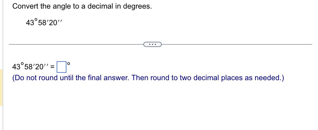 Solved Convert the angle to a decimal in | Chegg.com