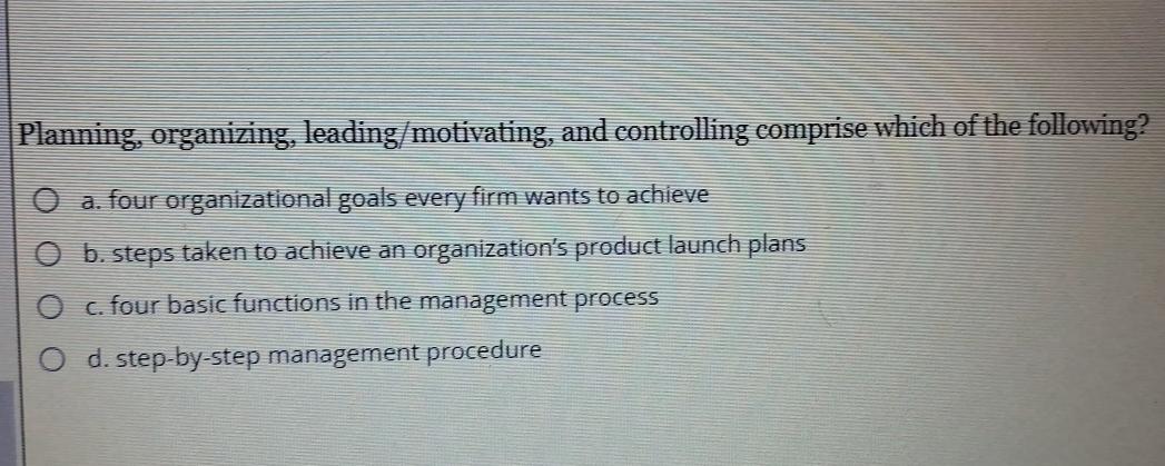 Solved Planning, organizing, leading/motivating, ﻿and | Chegg.com