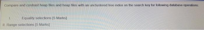 Solved Compare and contrast heap files and heap files with | Chegg.com