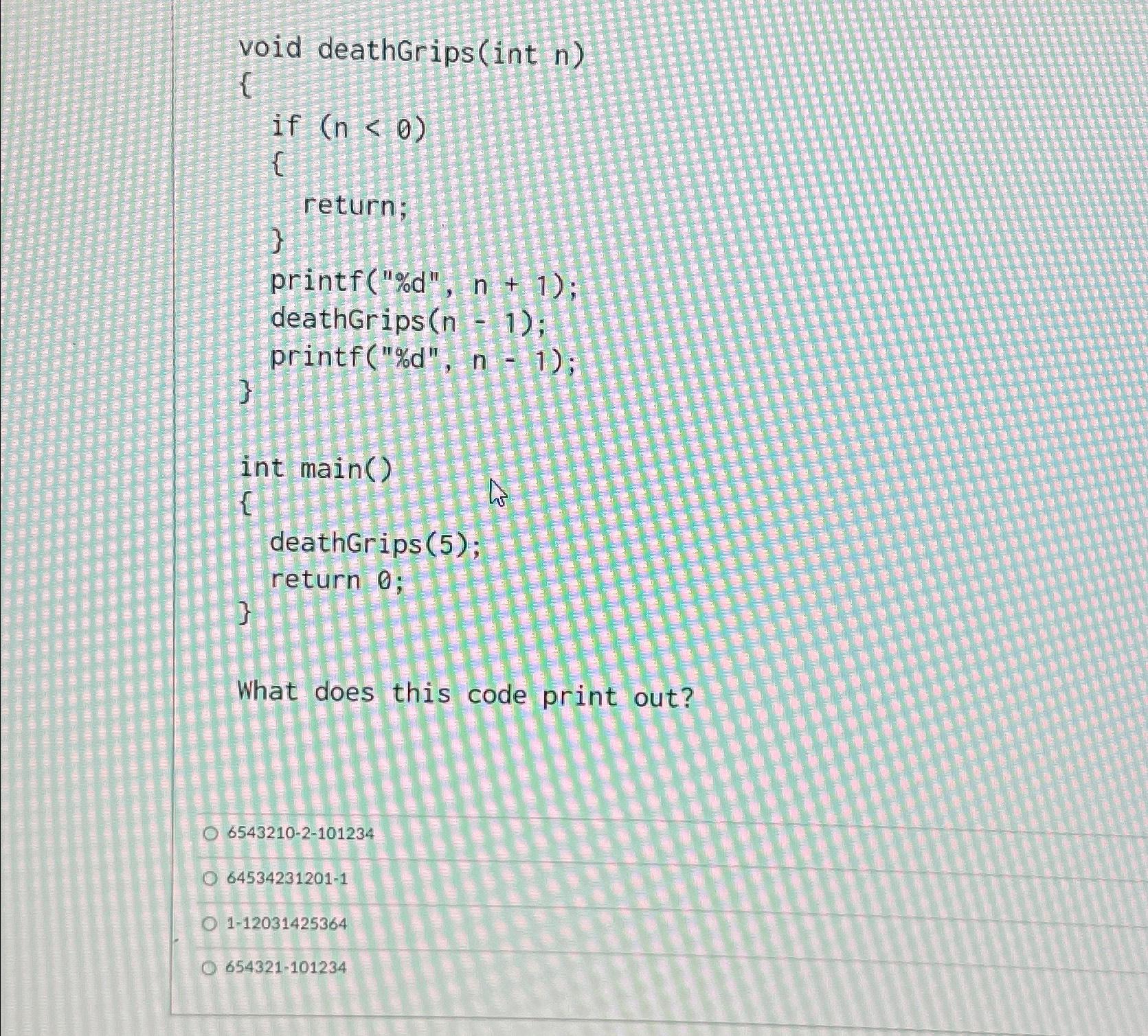 Solved void deathGrips(int n ){if | Chegg.com