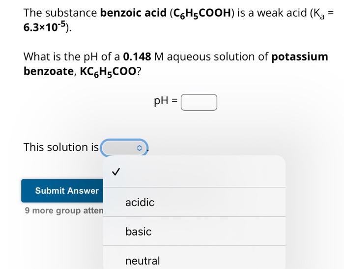 Solved The substance benzoic acid (C6H5COOH) is a weak acid | Chegg.com