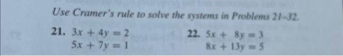 Solved Use Cramer's rule to solve the systems in Problems | Chegg.com