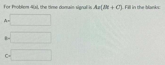 Solved Problem 4 (Using CTFT properties II). Suppose that | Chegg.com