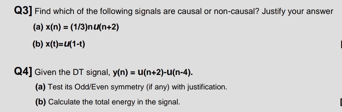Solved Q3] Find which of the following signals are causal or | Chegg.com