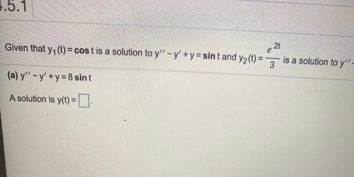 Solved 1.5.1 Given that y(t) = cost is a solution to y" - y' | Chegg.com