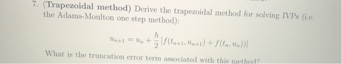 Solved 7. (Trapezoidal method) Derive the trapezoidal method | Chegg.com