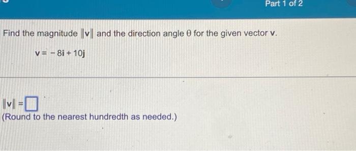 Solved Find the magnitude ∥v∥ and the direction angle θ for | Chegg.com
