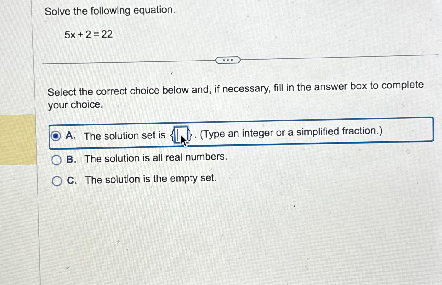 Solved Solve the following equation.5x+2=22Select the | Chegg.com