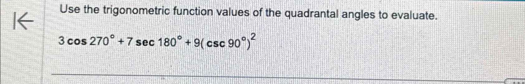 Solved Use the trigonometric function values of the | Chegg.com