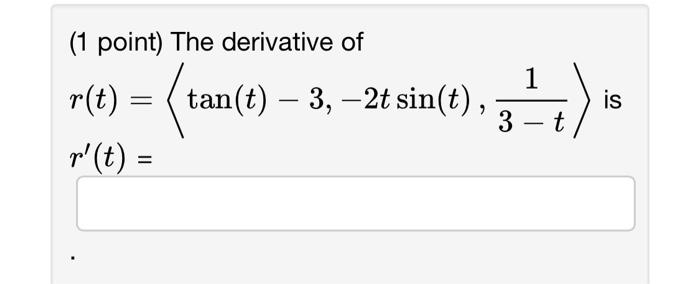 Solved (1 point) The derivative of | Chegg.com