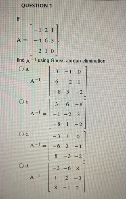 Solved A=⎣⎡−1−4−2261130⎦⎤ find A−1 using Gauss-Jordan | Chegg.com