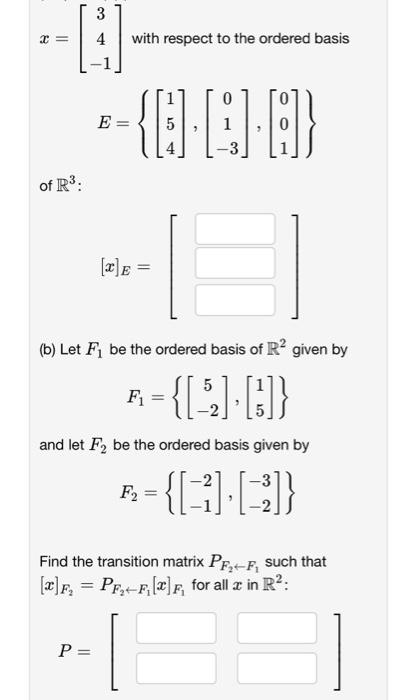 Solved x=⎣⎡34−1⎦⎤ with respect to the ordered basis | Chegg.com