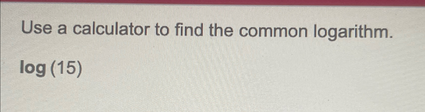 Solved Use a calculator to find the common logarithm. | Chegg.com
