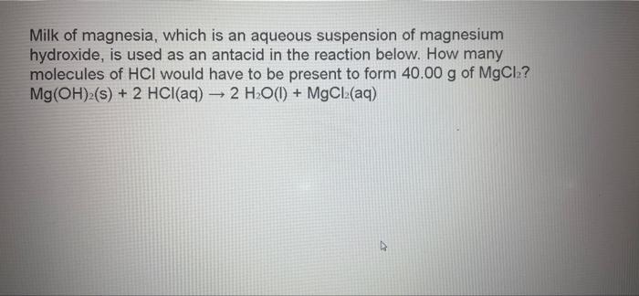 Solved Milk of magnesia, which is an aqueous suspension of | Chegg.com