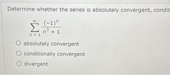 Solved Determine whether the series is absolutely | Chegg.com