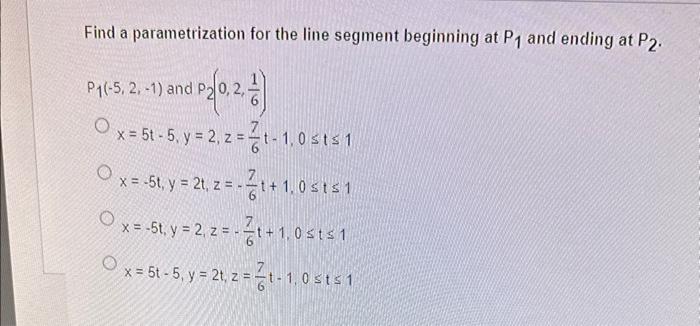 Solved Find a parametrization for the line segment beginning | Chegg.com