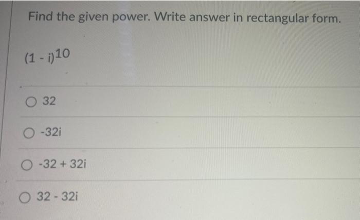 Solved Find the given power. Write answer in rectangular | Chegg.com