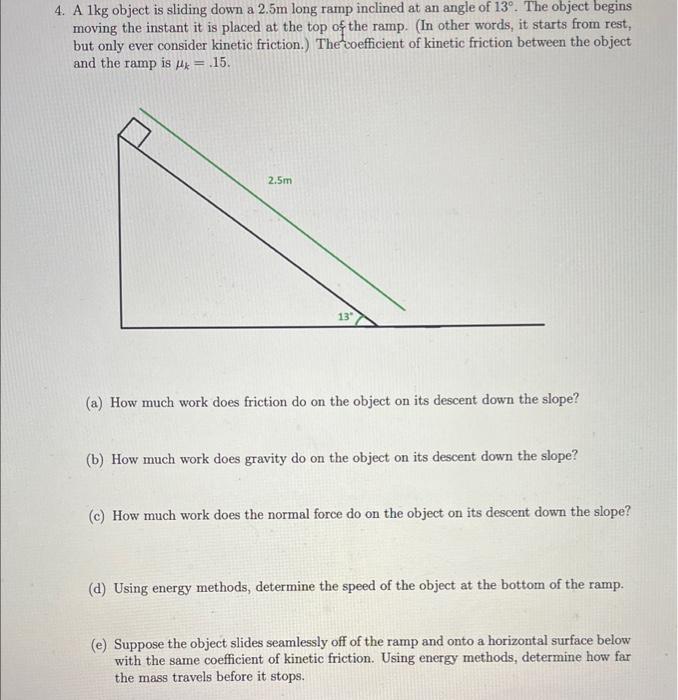 Solved 4. A 1 kg object is sliding down a 2.5 m long ramp | Chegg.com