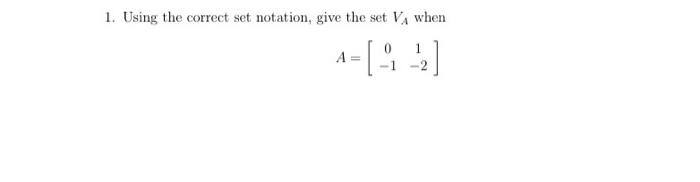 Solved 1. Using the correct set notation, give the set VA | Chegg.com